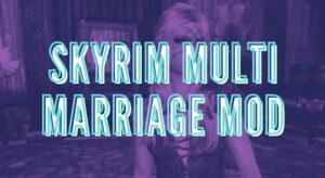 Best Skyrim Multiple Marriage & Polygamy Mod - Download (2023)