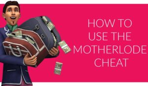 Sims 4 Motherlode Cheat & How To Use It (Guide) 2023
